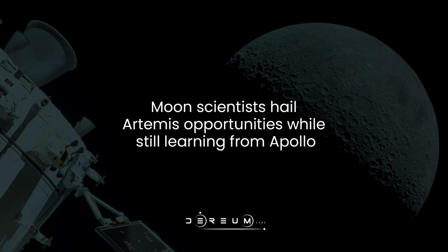 Moon scientists hail Artemis opportunities while still learning from Apollo - Community Dereum Labs